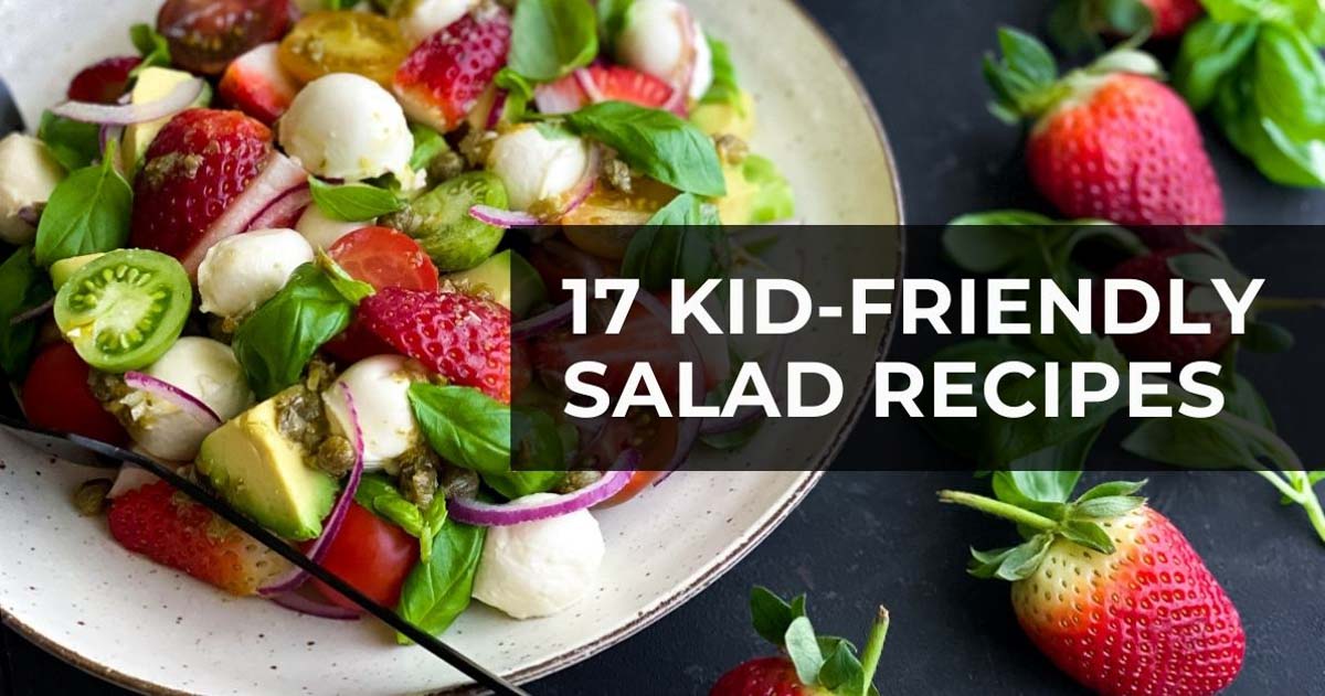 17 Kid Friendly Salad Recipes | The Sidesmith