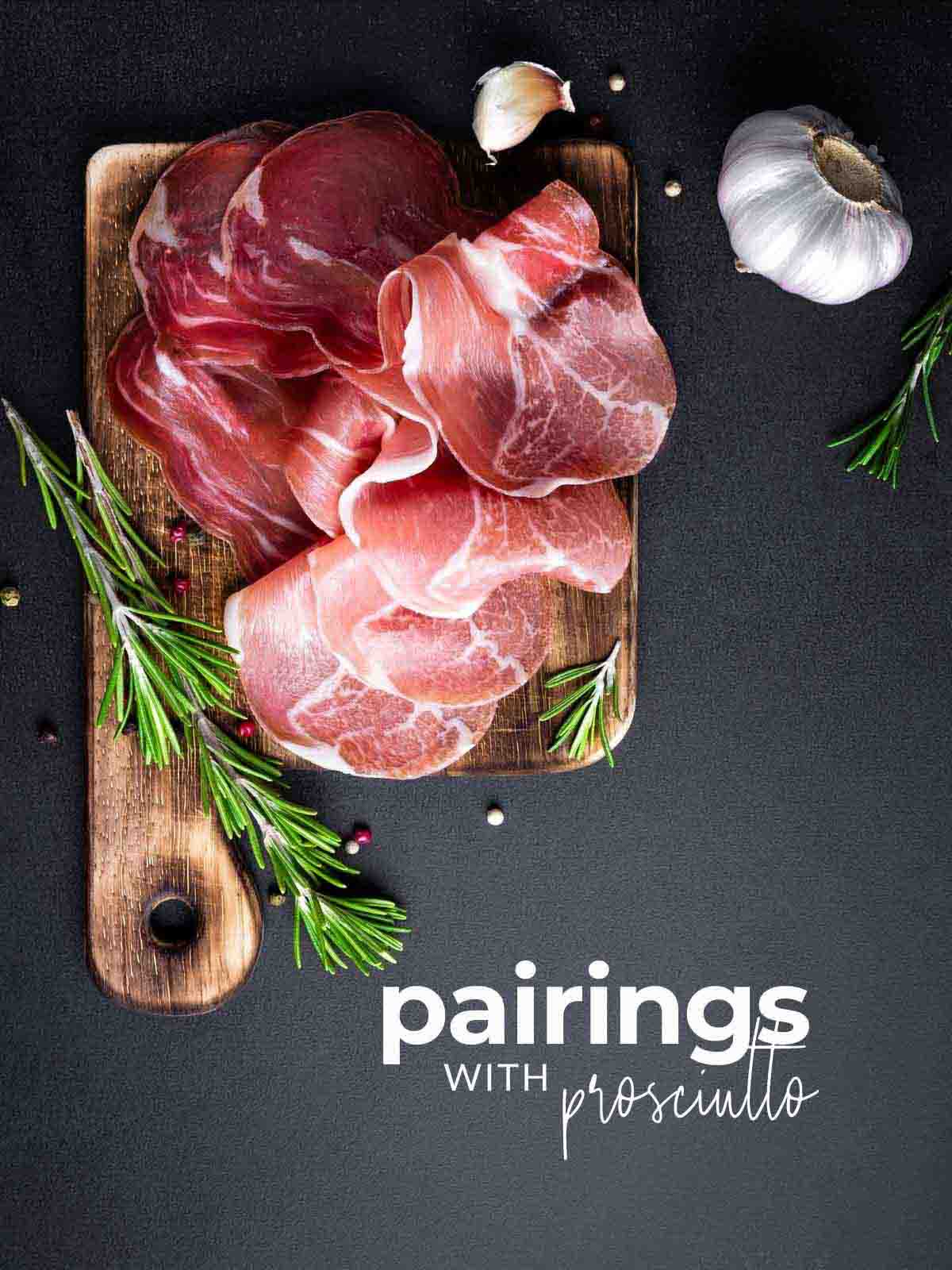 What Goes Well with Prosciutto? | The Sidesmith